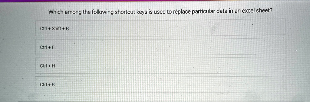 which among the following shortcut keys is used to replace particular ...