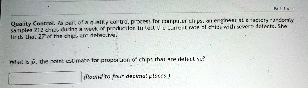 SOLVED: Part Quality Control. As part of a quality control process for computer chips, an ...