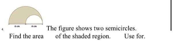SOLVED: The figure shows two semicircles Find the area of the shaded ...