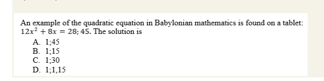 SOLVED: An example of the quadratic equation in Babylonian mathematics ...