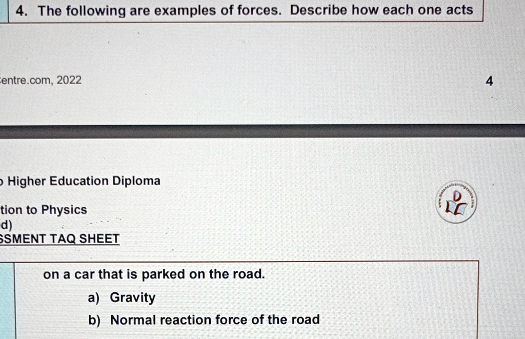 [GET ANSWER] 4. The following are examples of forces. Describe how each ...