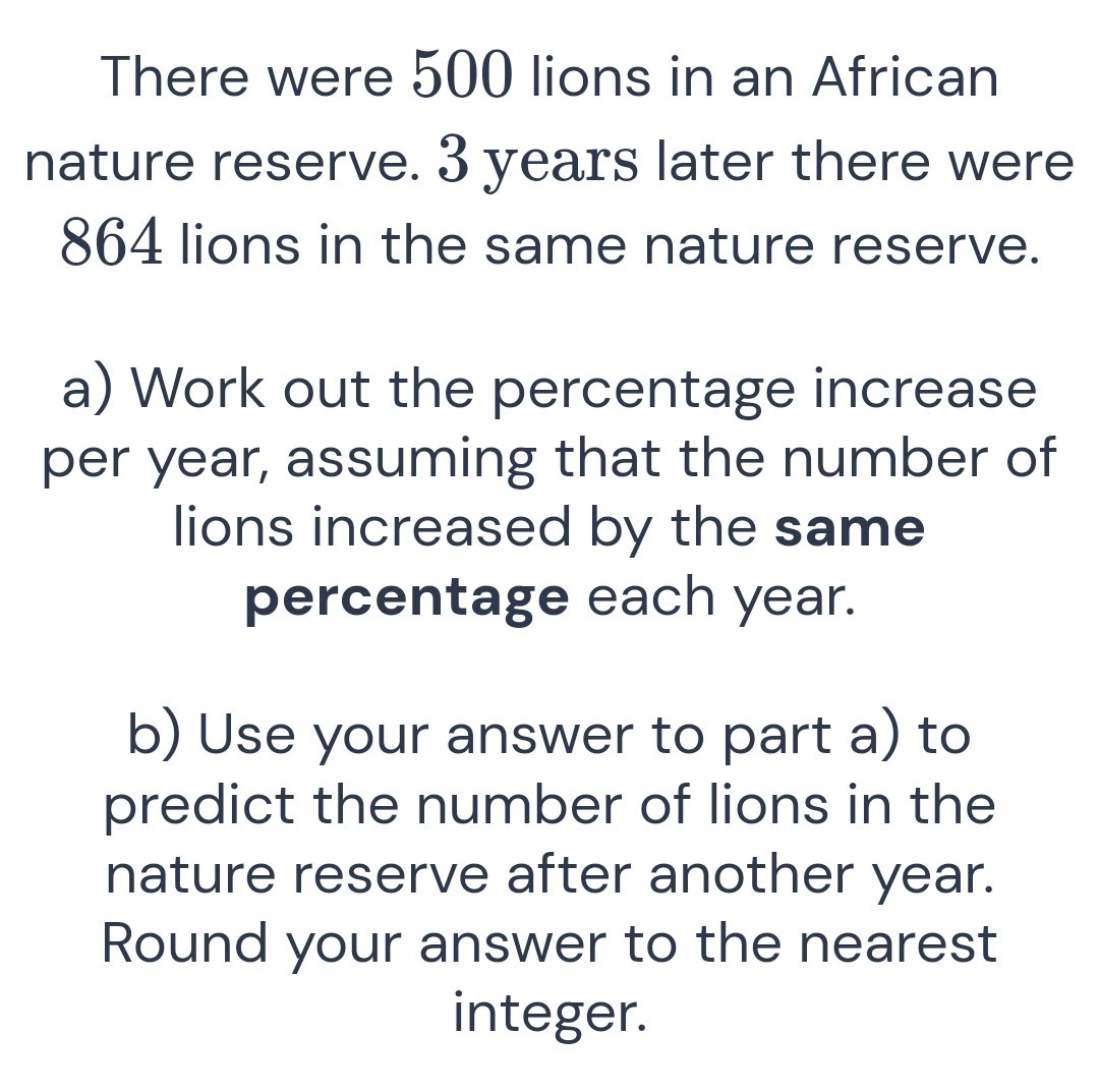 There were 500 lions in an African nature reserve. 3 years later there ...