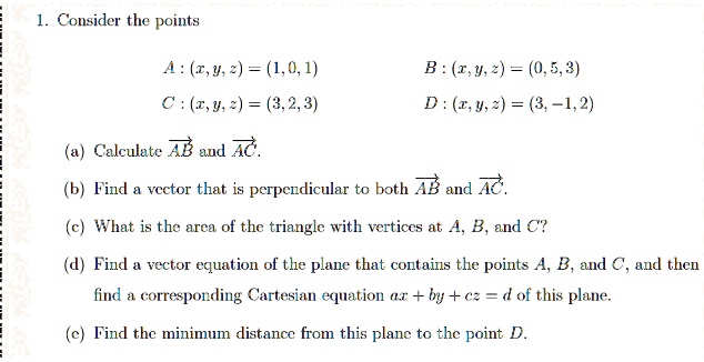 SOLVED: Consider the points: A: (1, 0, 1) B: (0, 6, 8) C: (8, 2, 3) D ...