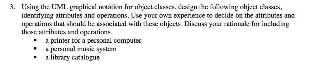3 Using The Uml Graphical Notation For Object Classes Design The Following Object Classes