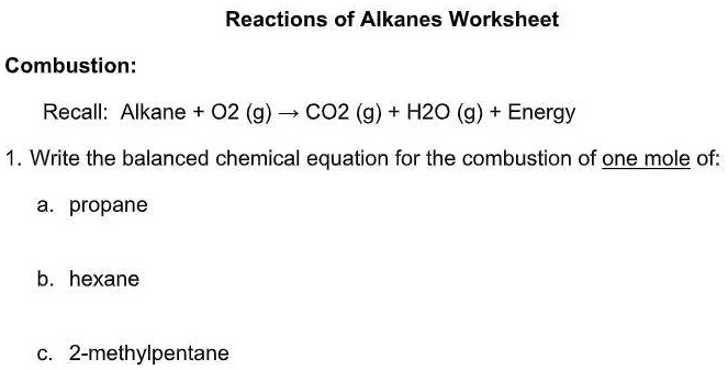 SOLVED: Reactions of Alkanes Worksheet Combustion: Recall: Alkane + 02 ...