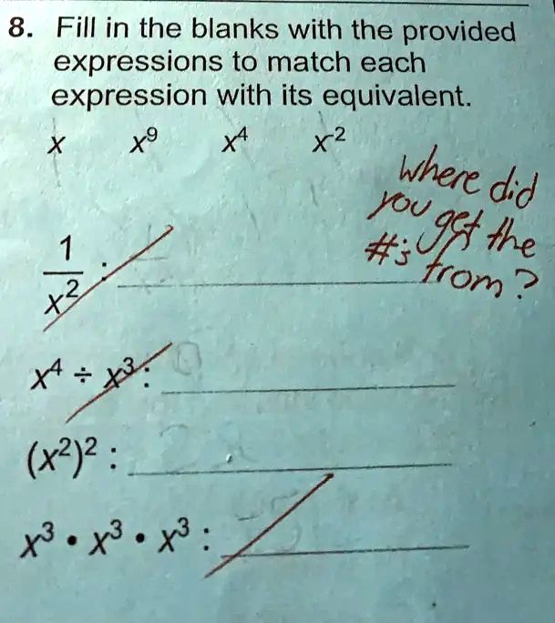 SOLVED: 8 Fill in the blanks with the provided expressions to match each expression with its ...