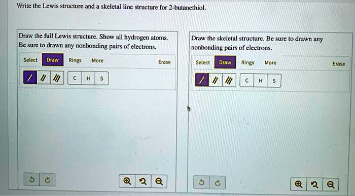 SOLVED: Write the Lewis struclure and skeletal line structure for 2 ...