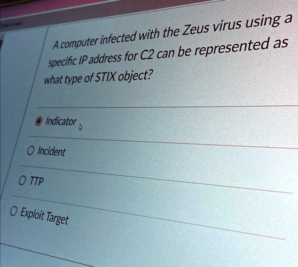 SOLVED: A computer infected with the Zeus virus using a specific IP address for C2 can be ...
