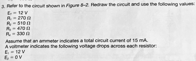 3. Refer to the circuit shown in Figure 8-2. Redraw the circuit and use ...