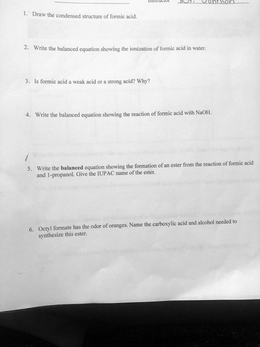 1. Draw the condensed structure of formic acid. 2. Write the balanced ...