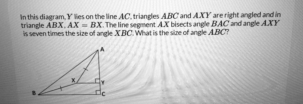 SOLVED: In this diagram, point X lies on the line AC. Triangles ABC and AXY are right-angled. In ...