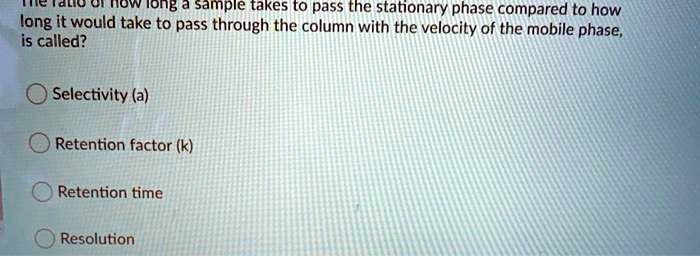 talio tow iong sampie takes t0 pass the stationary phase compared to ...