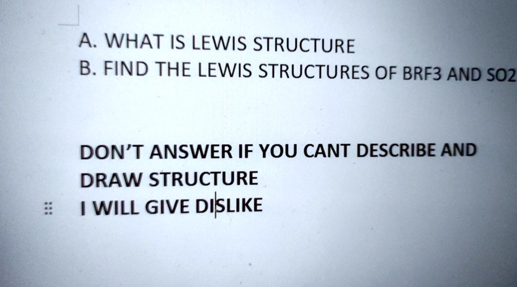 A. WHAT IS LEWIS STRUCTURE B. FIND THE LEWIS STRUCTURES OF BRF3 AND SO2 ...