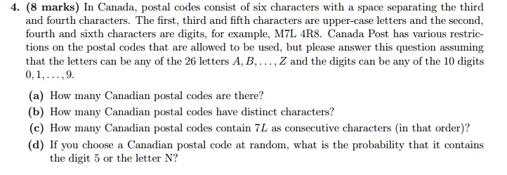 SOLVED: (8 marks) In Canada postal codes consist of six characters with ...