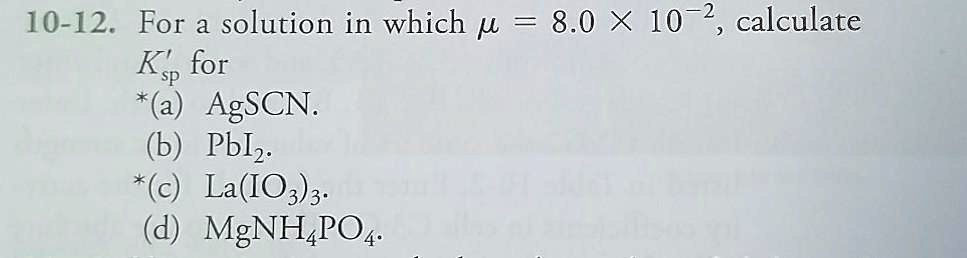 10 12 for a solution in which u 80 x 10 2 calculate ksp for agscn b ...