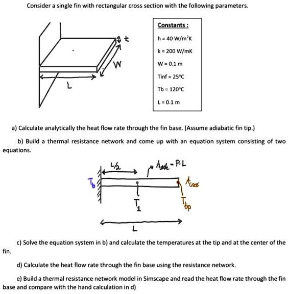 SOLVED: Please solve all of them. Many thumbs up Consider a single fin with rectangular cross ...