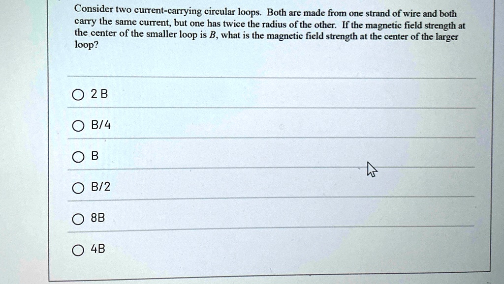 consider two current carrying circular loops both are made from one strand of wire and both ...