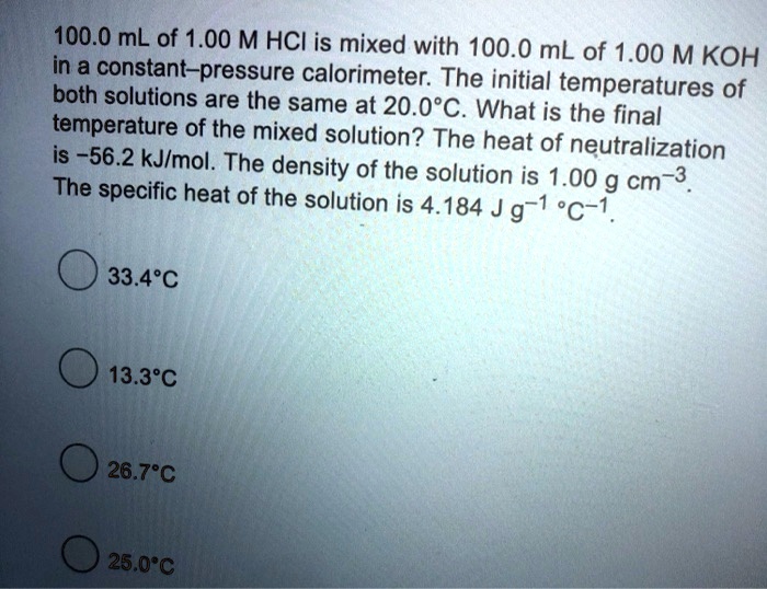 1000 ml of 100 m hci is mixed with 1000 ml of 100 m in a constant pressure calorimeter the ...