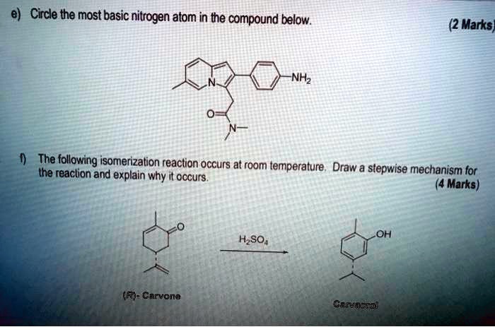SOLVED: 0) Circle the most basic nitrogen atom in the compound below. (2 Marks) The following ...