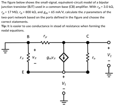 SOLVED: The figure below shows the small-signal, equivalent-circuit model of a bipolar junction ...