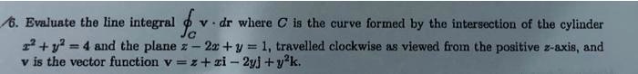 SOLVED: /5.Evaluate the line integral vdr where C is the curve formed ...