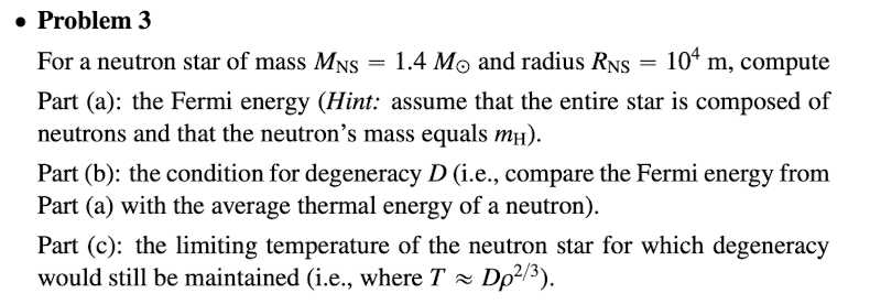 [GET ANSWER] - Problem 3 For a neutron star of mass MNS=1.4 M⊙ and radius RNS=10^4 m, compute ...