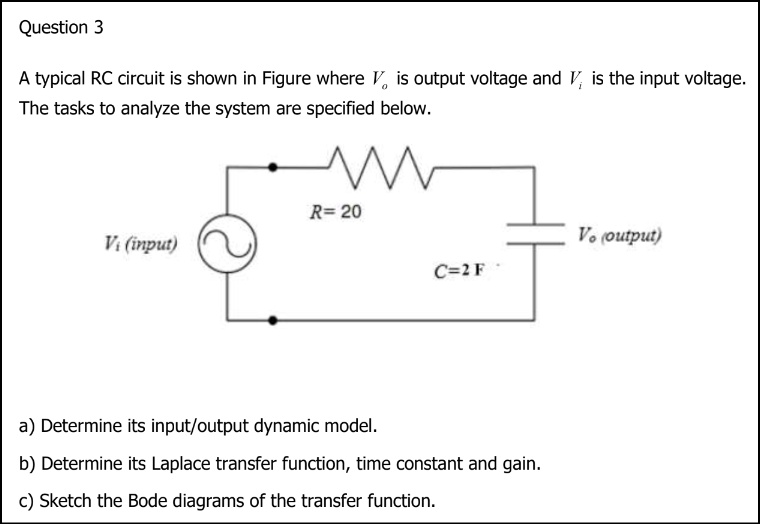 SOLVED: Texts: Control engineering qn3. Question 3 A typical RC circuit is shown in Figure where ...