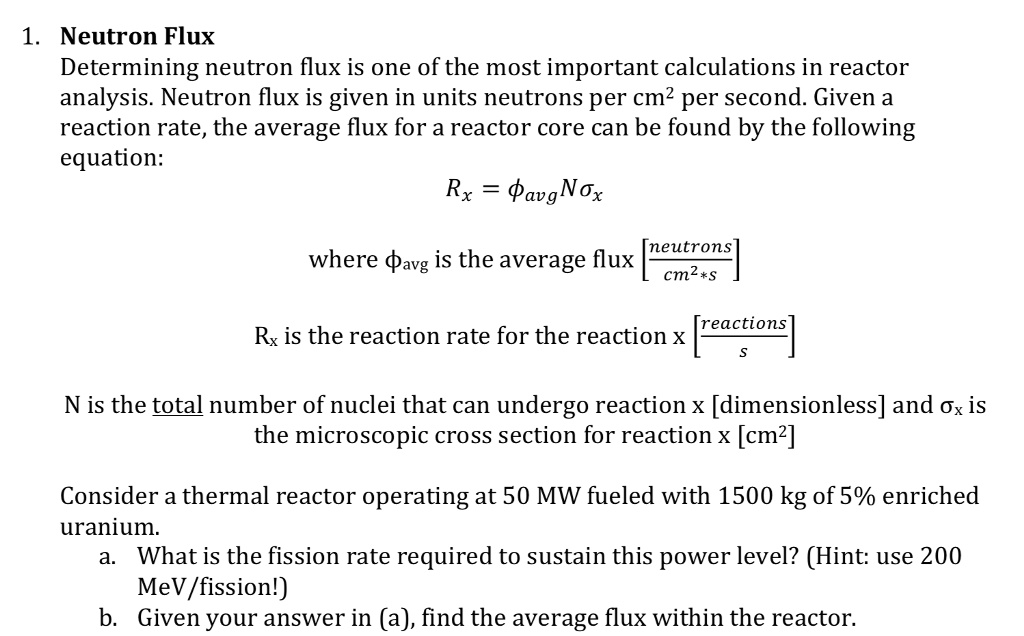 1. Neutron Flux Determining neutron flux is one of the most important calculations in reactor ...