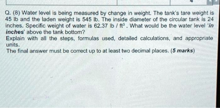 SOLVED: Q.(8) Water level is being measured by change in weight. The ...