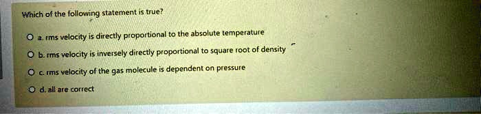 SOLVED: Tne? Which ofthe following statement Ims velocity is directly ... SOLVED: Tne? Which ofthe following statement Ims velocity is directly ...