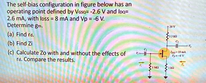 SOLVED: The self-bias configuration in figure below has an ...