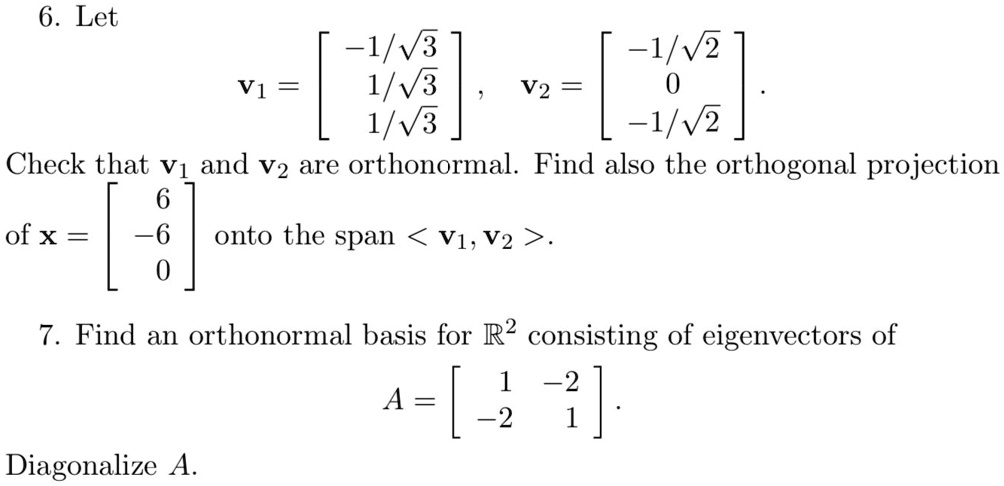 6. Let -1/v3 V1= 1/v3 1/v3 -1/v2 V2= 0 -1/v2 Check that v1 and v2 are ...