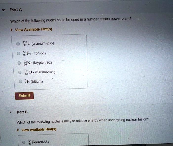 part a which of the following nuclei could be used in a nuclear fission ...