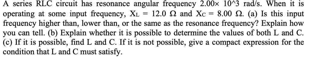 series rlc circuit has resonance angular frequency 200x 103 rads when ...