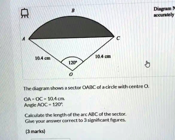 SOLVED: Diagram accurately 10.4 cm 10.4 cm 120" The diagram shows ...