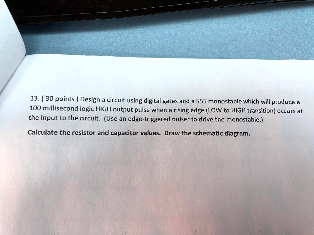 13. (30 points) Design a circuit using digital gates and a 555 ...