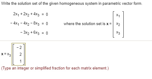 write the solution set of the given homogeneous system parametric ...