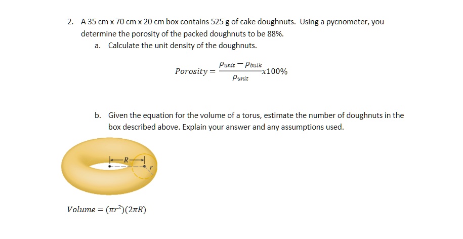 SOLVED: A 35 cm x 70 cm x 20 cm box contains 525 g of cake doughnuts ...