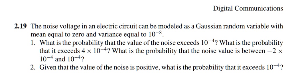 Digital Communications 2.19 The noise voltage in an electric...