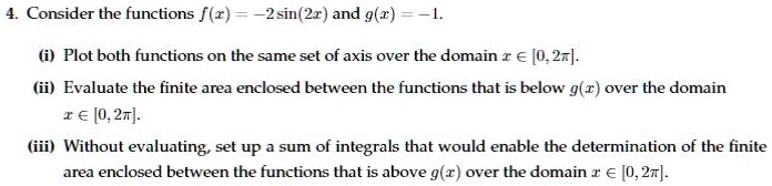 SOLVED: 4. Consider the functions f(x) = -2sin^2(x) and g(x) = -1. (i) Plot both functions on ...