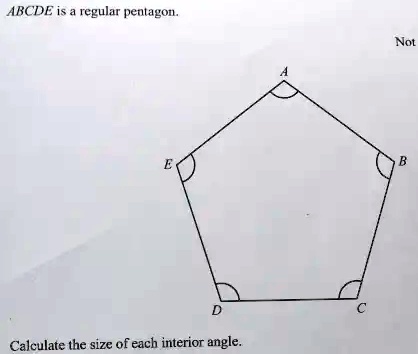 SOLVED: ABCDE is a regular pentagon Calculate the size of each interior angle.