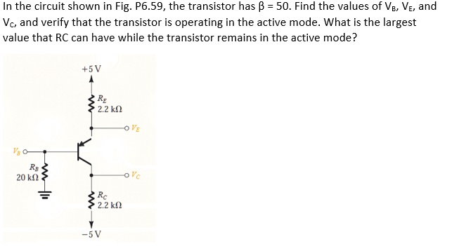 In the circuit shown in Fig. P6.59, the transistor has β = 50. Find the ...