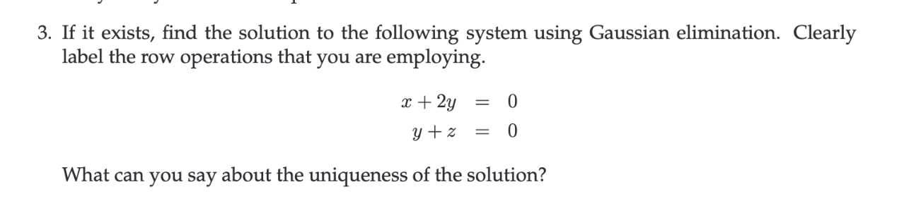 SOLVED: 3. If it exists, find the solution to the following system using Gaussian elimination ...