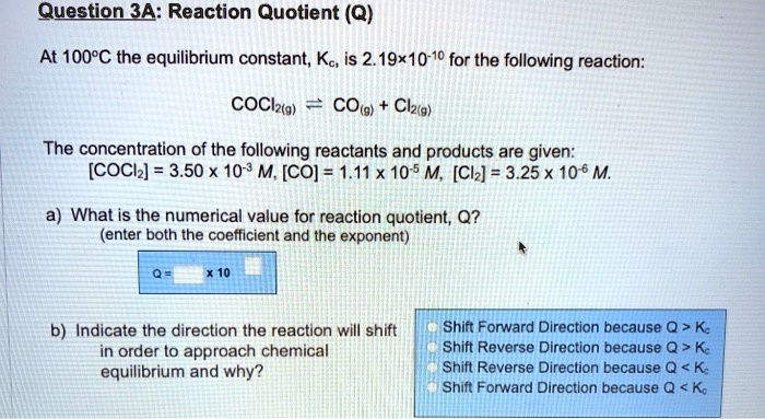 SOLVED: Question 3A: Reaction Quotient (Q) At 100'C the equilibrium ...