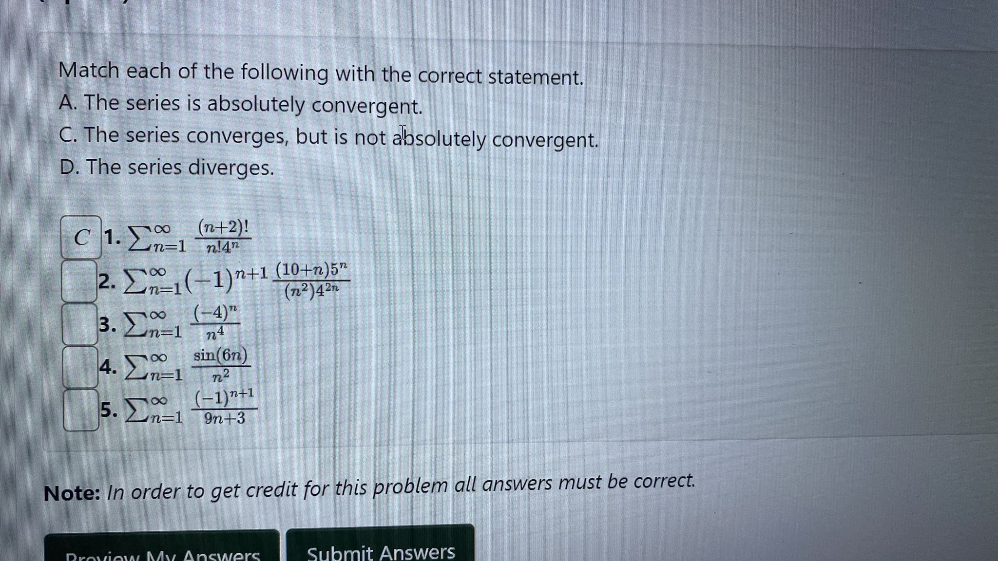 Match each of the following with the correct statement. A. The series is absolutely convergent ...