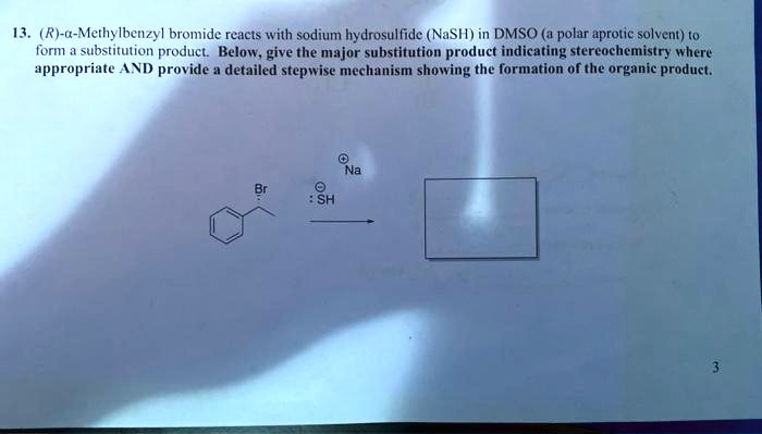 SOLVED: (R)-a-Methylhenzy] bromide reacts with sodium hydrosulfide ...