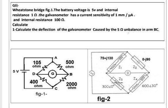 SOLVED: 03 - Wheatstone bridge fig.1. The battery voltage is Sv and ...