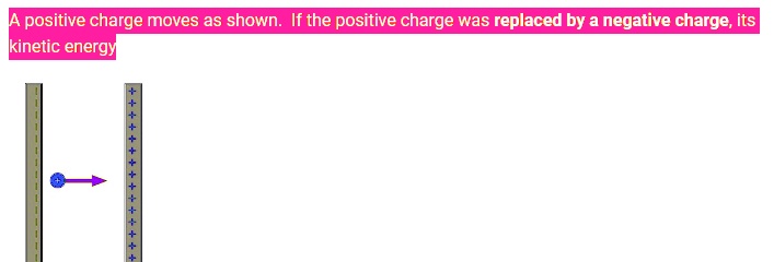 SOLVED: A positive charge moves as shown. If the positive charge was ...
