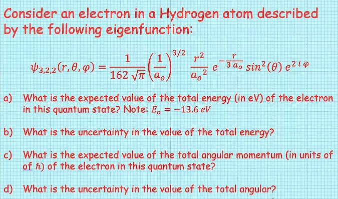 consider an electron in a hydrogen atom described by the following ...