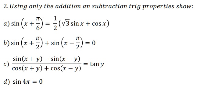 SOLVED: 2. Using only the addition an subtraction trig properties show ...